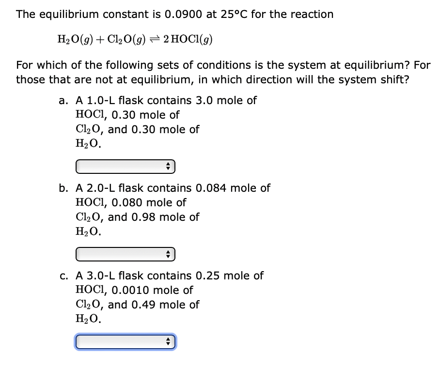 Solved Posible answers: a) At equilibrium b) Shifts to the | Chegg.com
