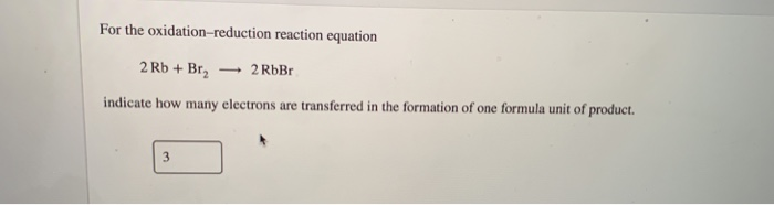 Solved For the oxidation-reduction reaction equation 2 Rb + | Chegg.com