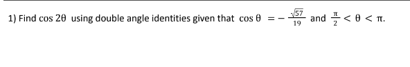 Solved 1) Find cos2θ using double angle identities given | Chegg.com