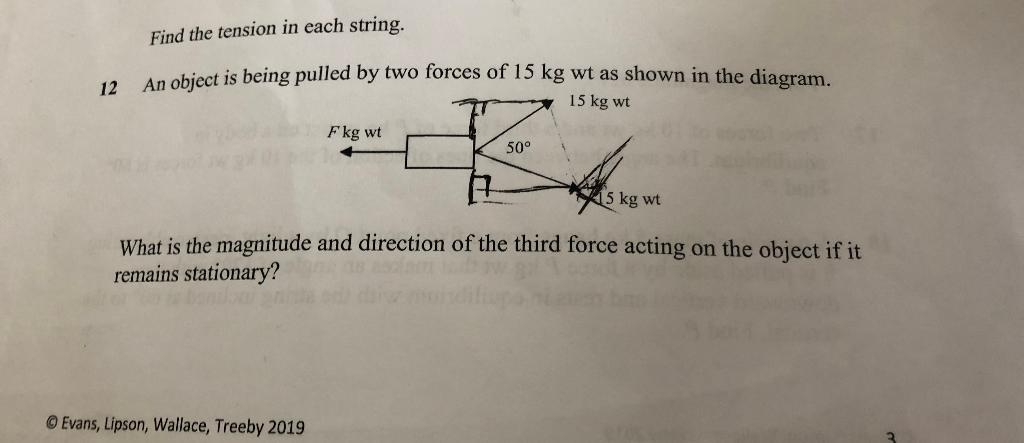 Solved 12 An object is being pulled by two forces of 15 kg | Chegg.com
