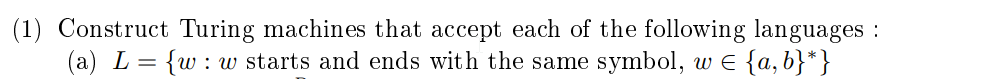 Solved (1) Construct Turing machines that accept each of the | Chegg.com
