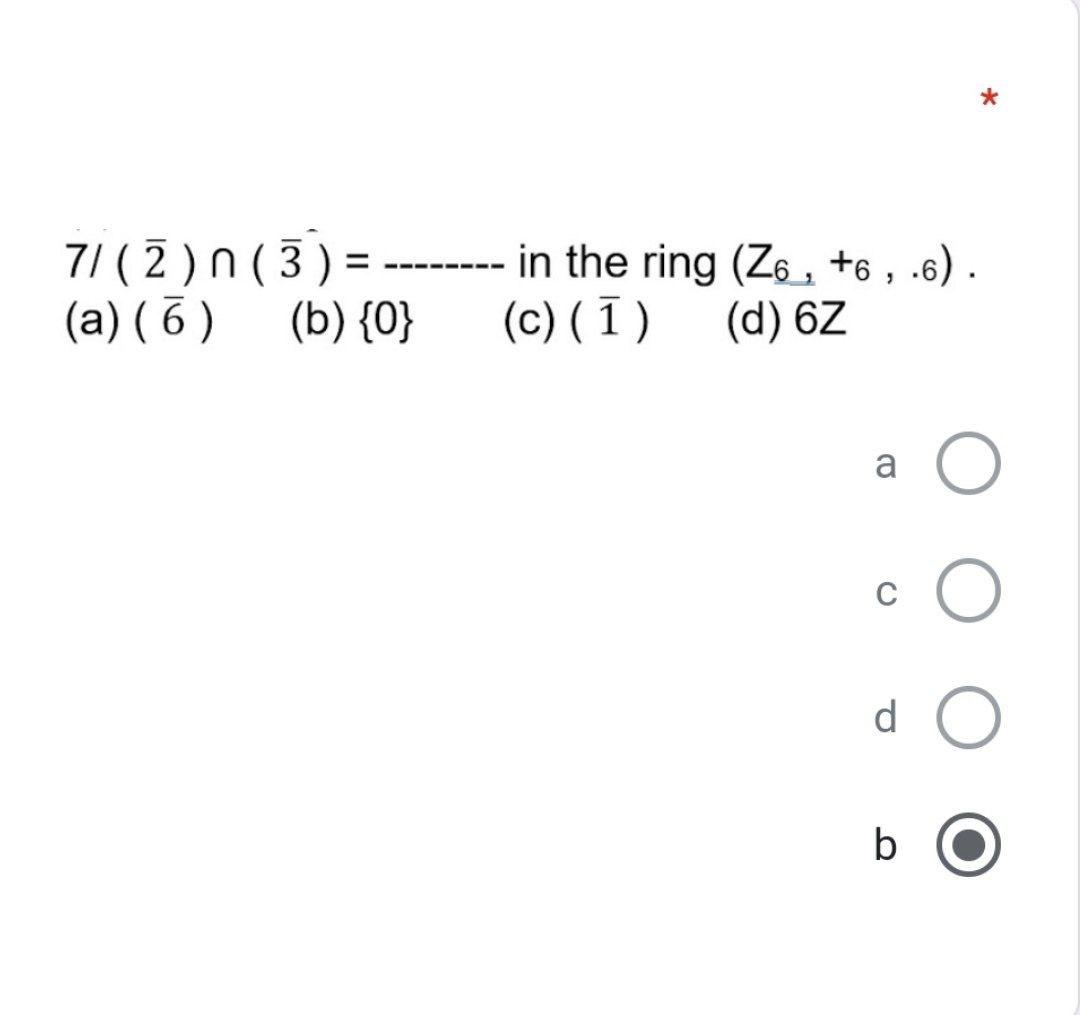 Solved * 71 (2)n(3) = (a) (6) (b) {0} in the ring (Z6 , +6 , | Chegg.com