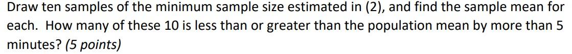 Draw ten samples of the minimum sample size estimated | Chegg.com