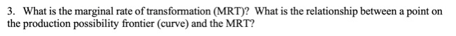 Solved 3. What is the marginal rate of transformation (MRT)? | Chegg.com