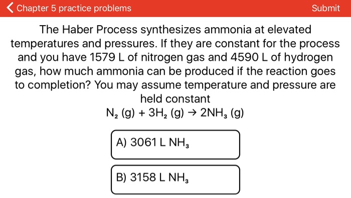 Solved Chapter 5 practice problems Submit The Haber Process | Chegg.com Solved Chapter 5 practice problems Submit The Haber Process | Chegg.com