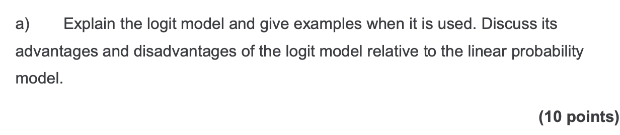 Solved a) Explain the logit model and give examples when it | Chegg.com