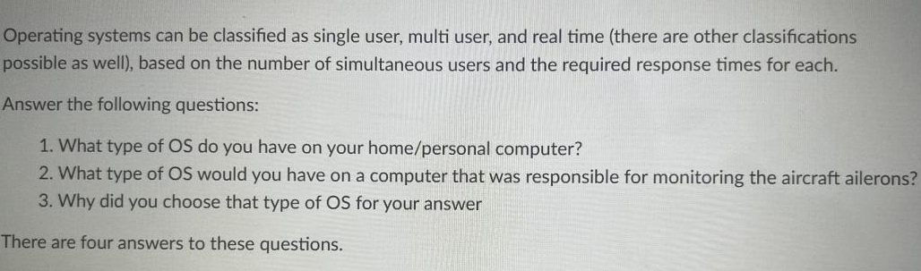 Solved Operating systems can be classified as single user, | Chegg.com