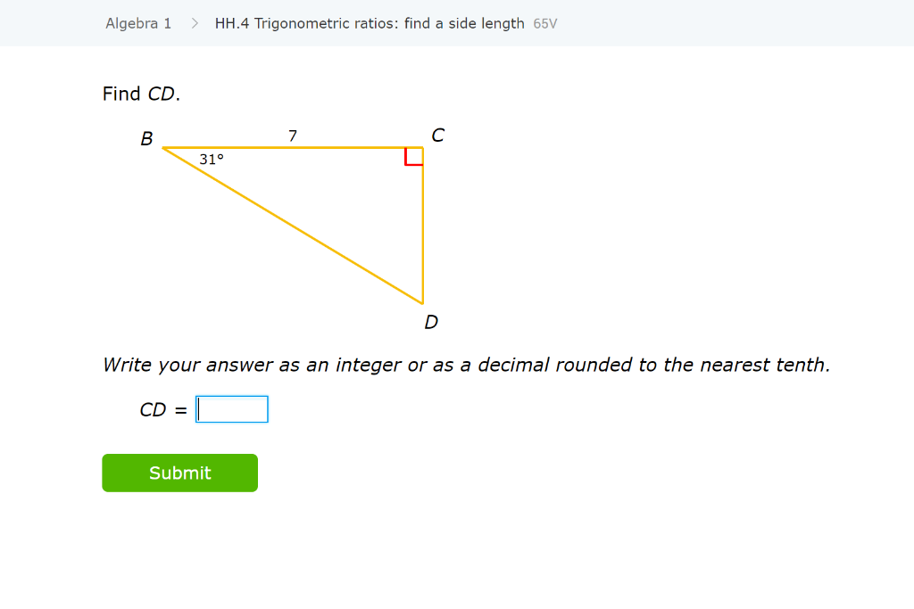 Solved Algebra 1 > HH.4 Trigonometric ratios: find a side | Chegg.com