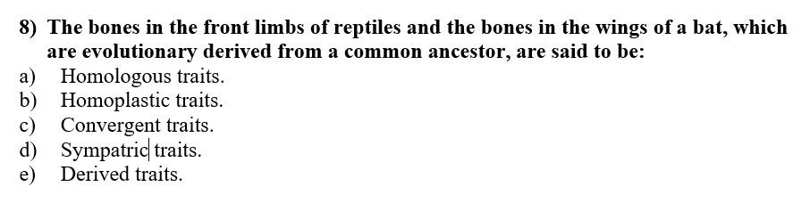Solved 8) The bones in the front limbs of reptiles and the | Chegg.com