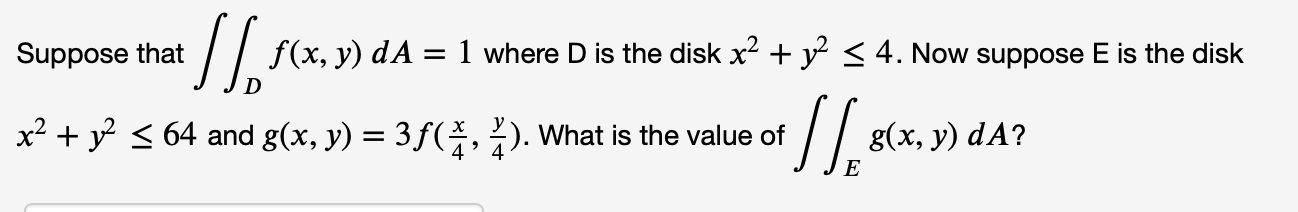 Solved Suppose that ∬Df(x,y)dA=1 where D is the disk | Chegg.com