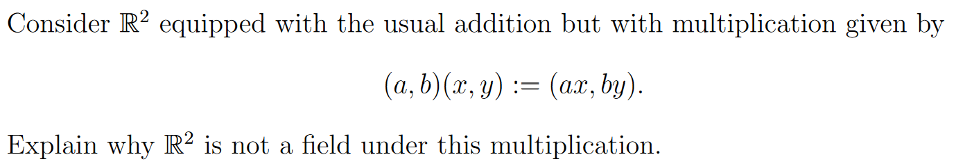 Solved Consider R2 equipped with the usual addition but with | Chegg.com