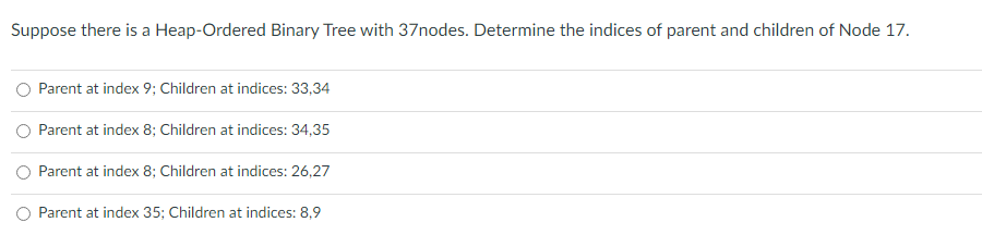 Solved Suppose there is a Heap-Ordered Binary Tree with | Chegg.com