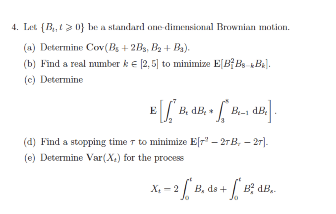 Solved 4. Let {Bt,t> 0} be a standard one-dimensional | Chegg.com