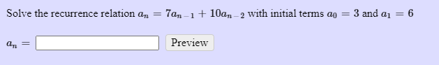 Solved Solve the recurrence relation an = 7an-1 + 10an - 2 | Chegg.com
