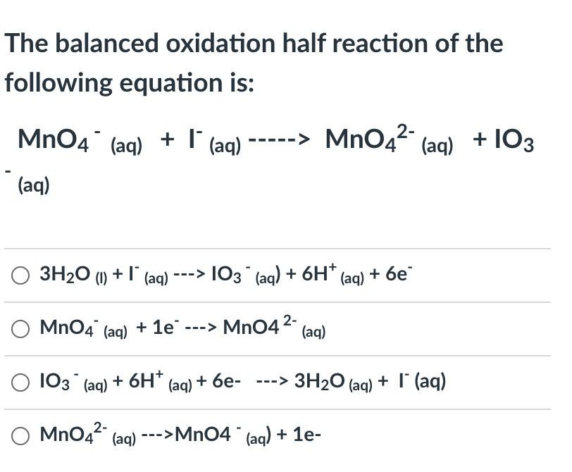 Solved The balanced oxidation half reaction of the following | Chegg.com