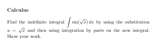 Solved Calculus Find the indefinite integral ∫sin(x)dx by | Chegg.com