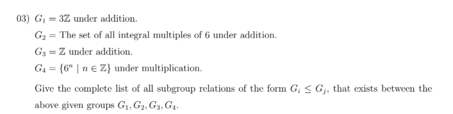 Solved 03) G1 = 3Z under addition. G2 = The set of all | Chegg.com