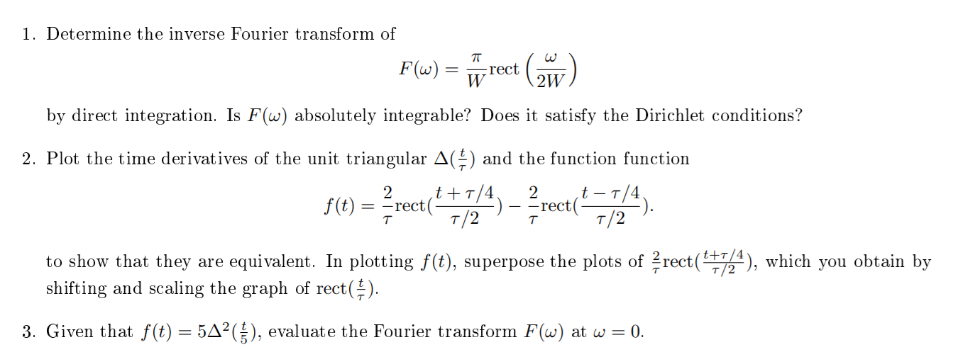 Solved 1. Determine the inverse Fourier transform of F(ω) = | Chegg.com