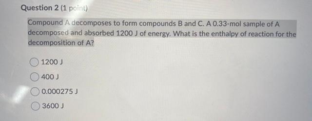 Solved Compound A decomposes to form compounds B and C. A | Chegg.com