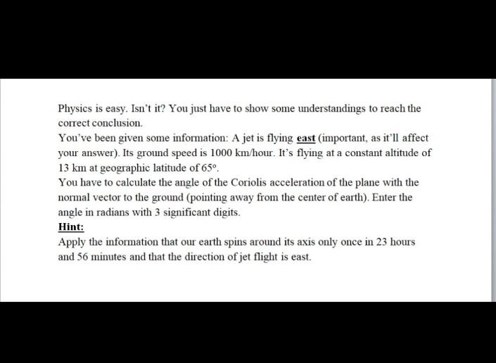 Solved Physics is easy. Isn't it? You just have to show some | Chegg.com