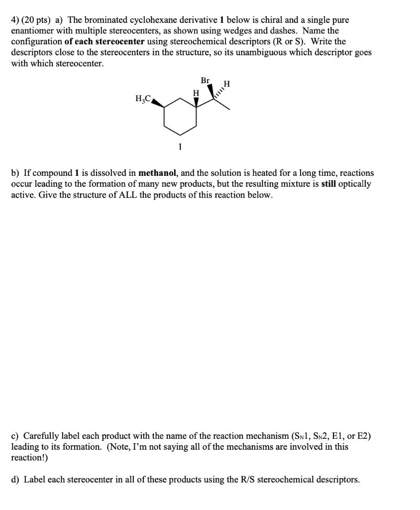 Solved 4) (20 pts) a) The brominated cyclohexane derivative | Chegg.com