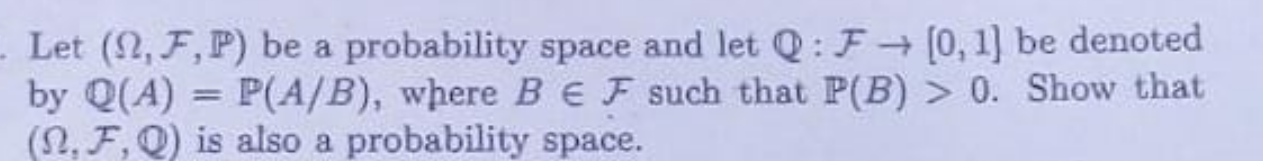 Solved Let (Ω,F,P) ﻿be a probability space and let Q:F→[0,1] | Chegg.com