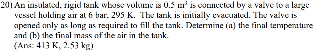 Solved 20) An insulated, rigid tank whose volume is 0.5 m3 | Chegg.com
