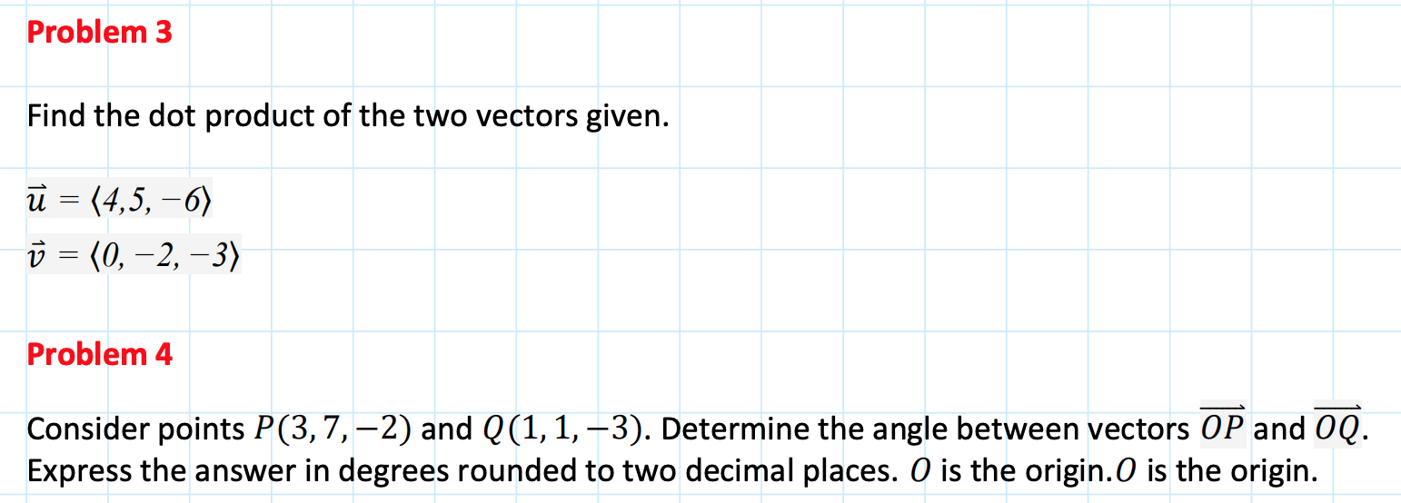 Solved Problem 3 Find the dot product of the two vectors | Chegg.com