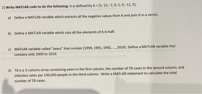 Solved 2) Write MATLAB code to do the following: A is | Chegg.com