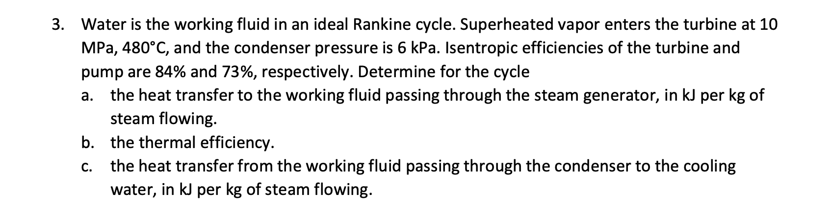 Solved 3. Water is the working fluid in an ideal Rankine | Chegg.com
