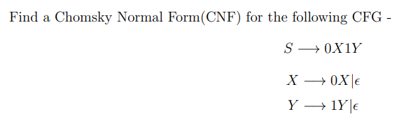 Solved Find a Chomsky Normal Form(CNF) for the following CFG | Chegg.com