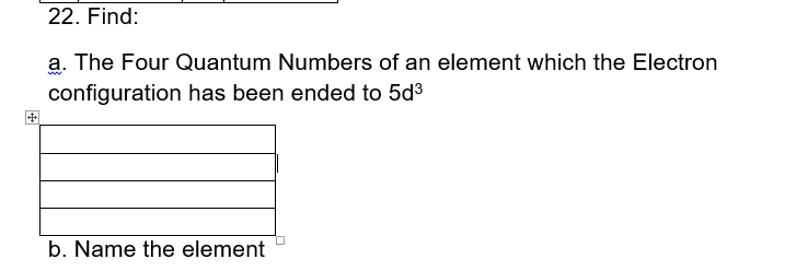 Solved Find:a. ﻿The Four Quantum Numbers of an element which | Chegg.com