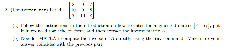 Solved (Use format rat) Let A=⎣⎡81070910788⎦⎤ (a) Follow the | Chegg.com