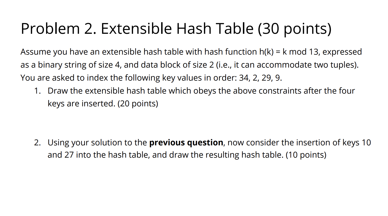 Solved Problem 2. Extensible Hash Table (30 points) Assume | Chegg.com Solved Problem 2. Extensible Hash Table (30 points) Assume | Chegg.com