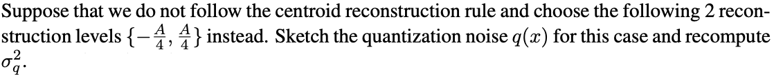 Solved Consider the 2-level 1-bit mid-rise quantizer | Chegg.com