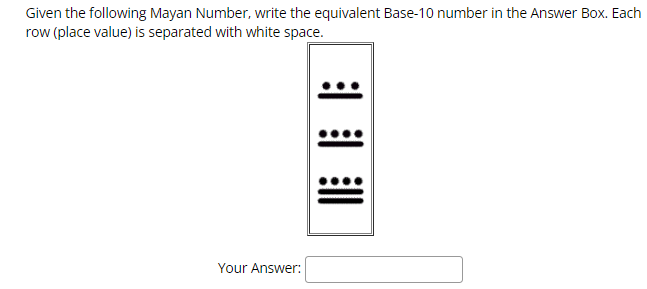 Solved Given the following Mayan Number, write the | Chegg.com