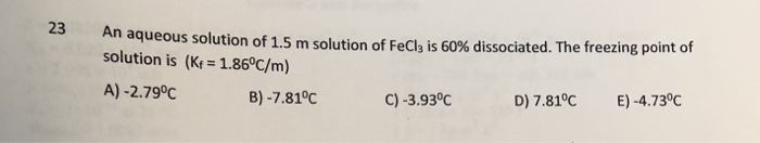 Solved 23 An aqueous solution of 1.5 m solution of FeCl3 is | Chegg.com