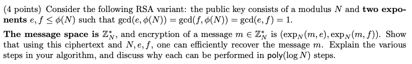Solved (4 points) Consider the following RSA variant: the | Chegg.com
