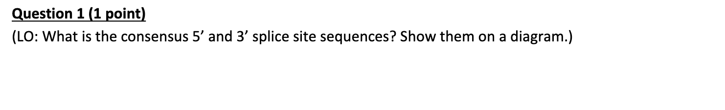 Solved Question 1 (1 point) (LO: What is the consensus 5′ | Chegg.com