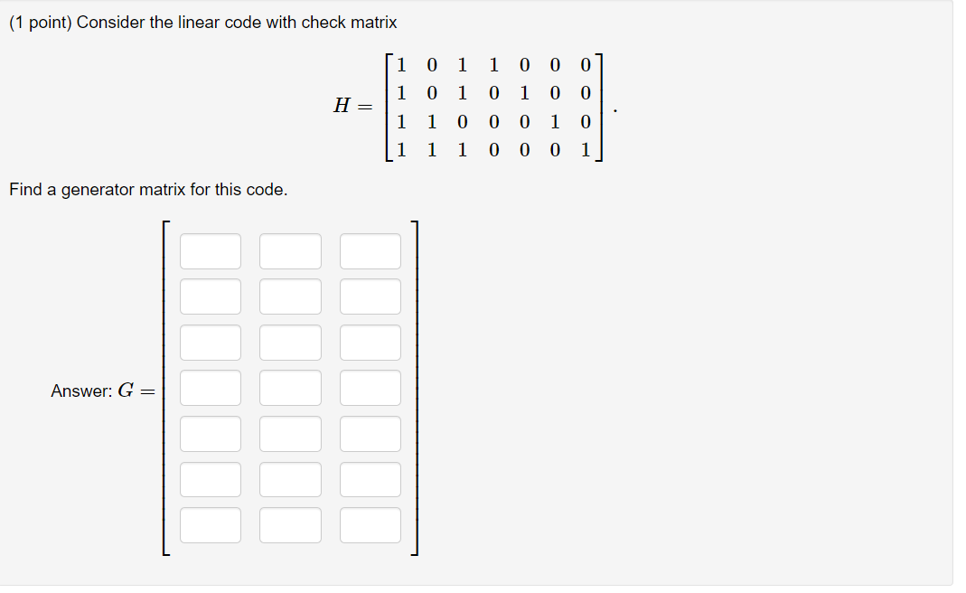 Solved (1 point) Consider the linear code with check matrix | Chegg.com