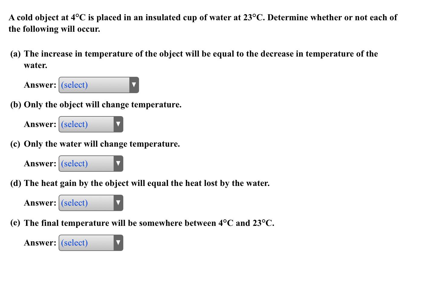 A cold object at 4∘C is placed in an insulated cup of | Chegg.com