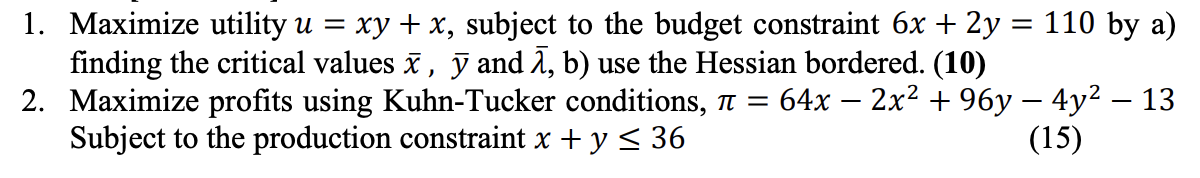 Solved 1. Maximize utility u=xy+x, subject to the budget | Chegg.com