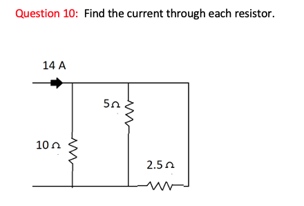 Solved Question 10: Find the current through each resistor. | Chegg.com