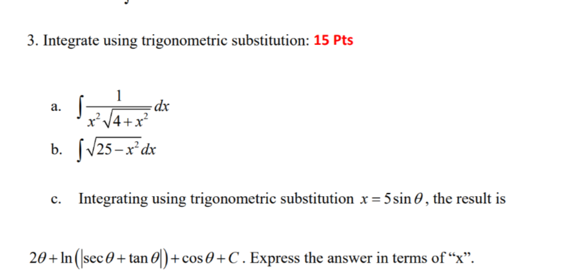 Solved 3. Integrate using trigonometric substitution: 15 Pts | Chegg.com