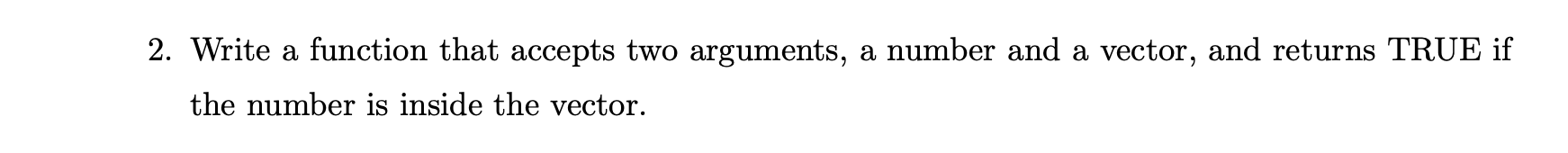 Solved 2. Write a function that accepts two arguments, a | Chegg.com