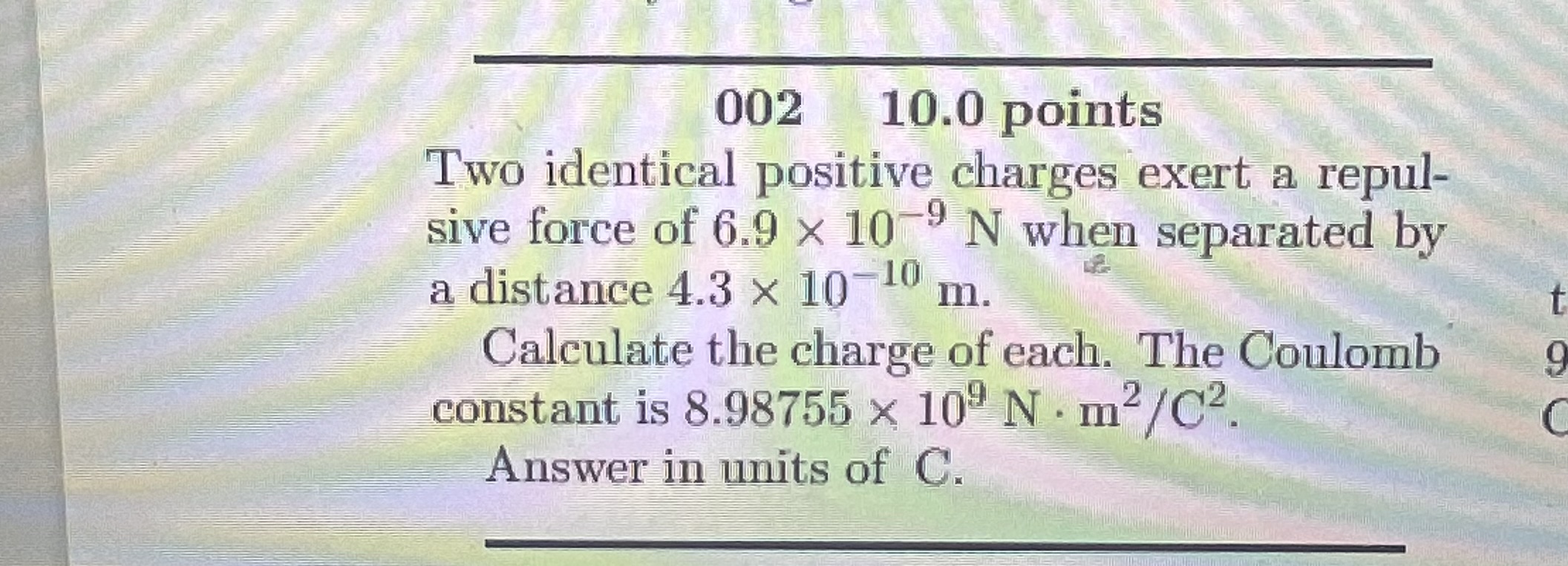 Solved 00210.0 points Two identical positive charges exert a | Chegg.com