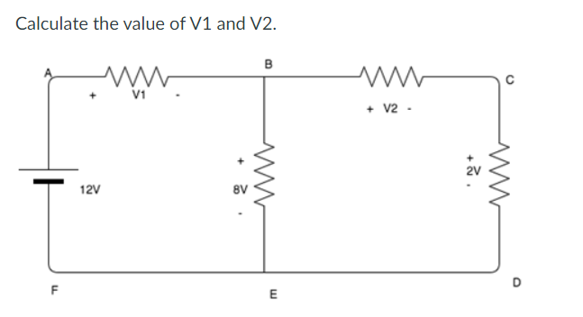 Solved Calculate the value of V1 and V2. B w V1 ww + V2 12V | Chegg.com