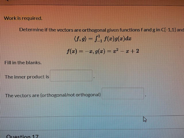 Solved Work is required. Determine if the vectors are | Chegg.com