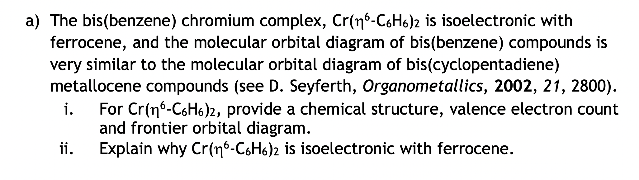 Solved a) ﻿The bis(benzene) ﻿chromium complex, Cr(η6-C6H6)2 | Chegg.com