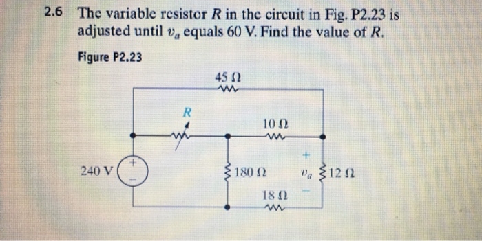 Solved 2.6 The variable resistor R in the circuit in Fig. | Chegg.com